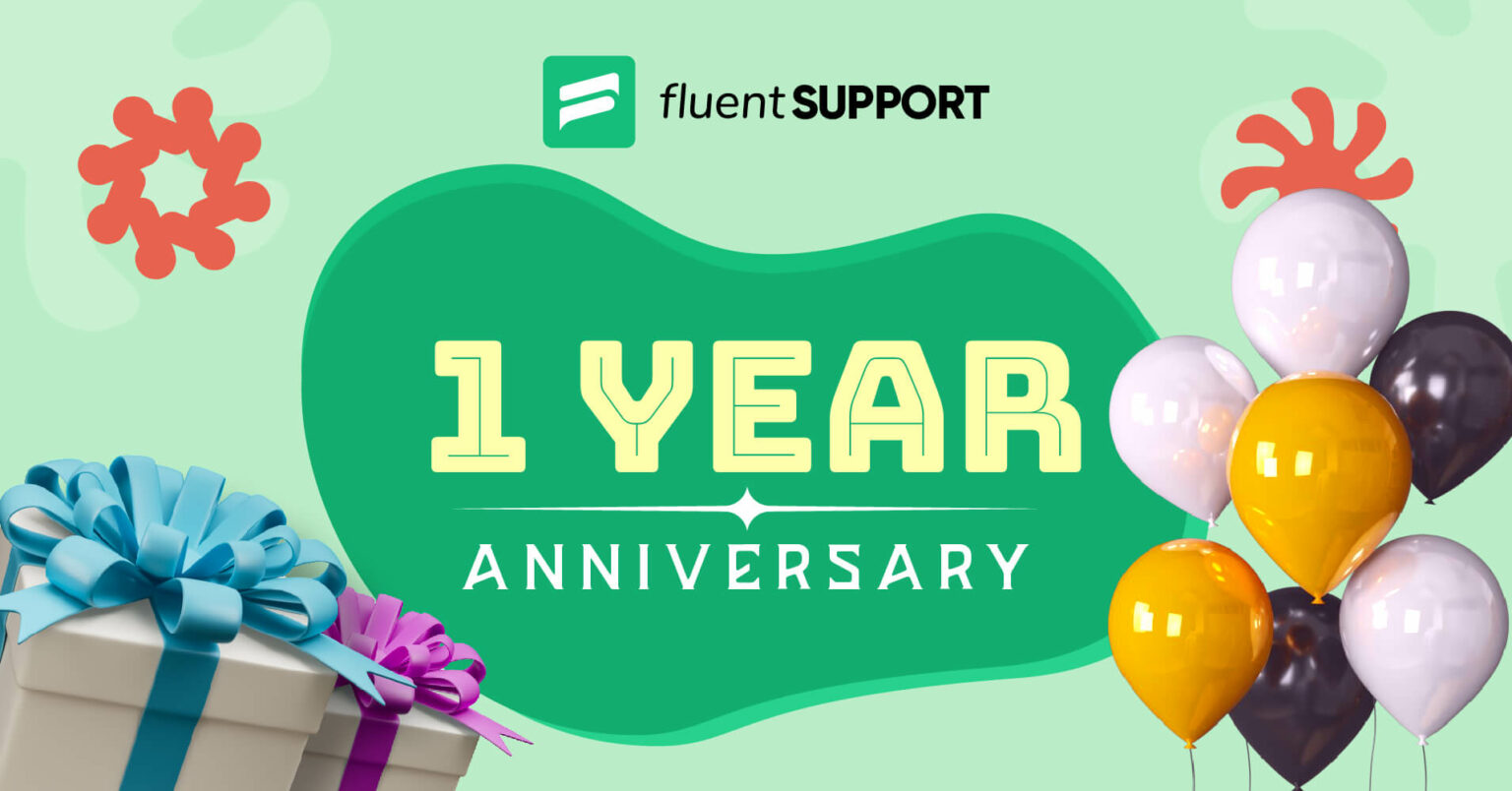 Celebrating the 1st year of Fluent Support - Fluent Support