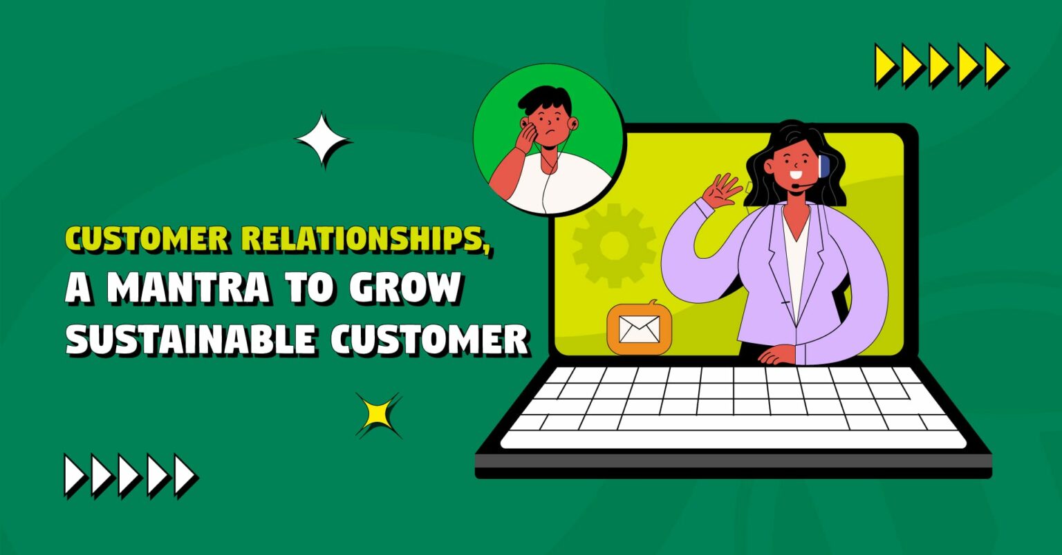 Customer Relationships A Mantra To Grow Sustainable Customer Base Fluent Support