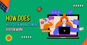 What is Help Desk Management System and How Does It Work? - Fluent Support